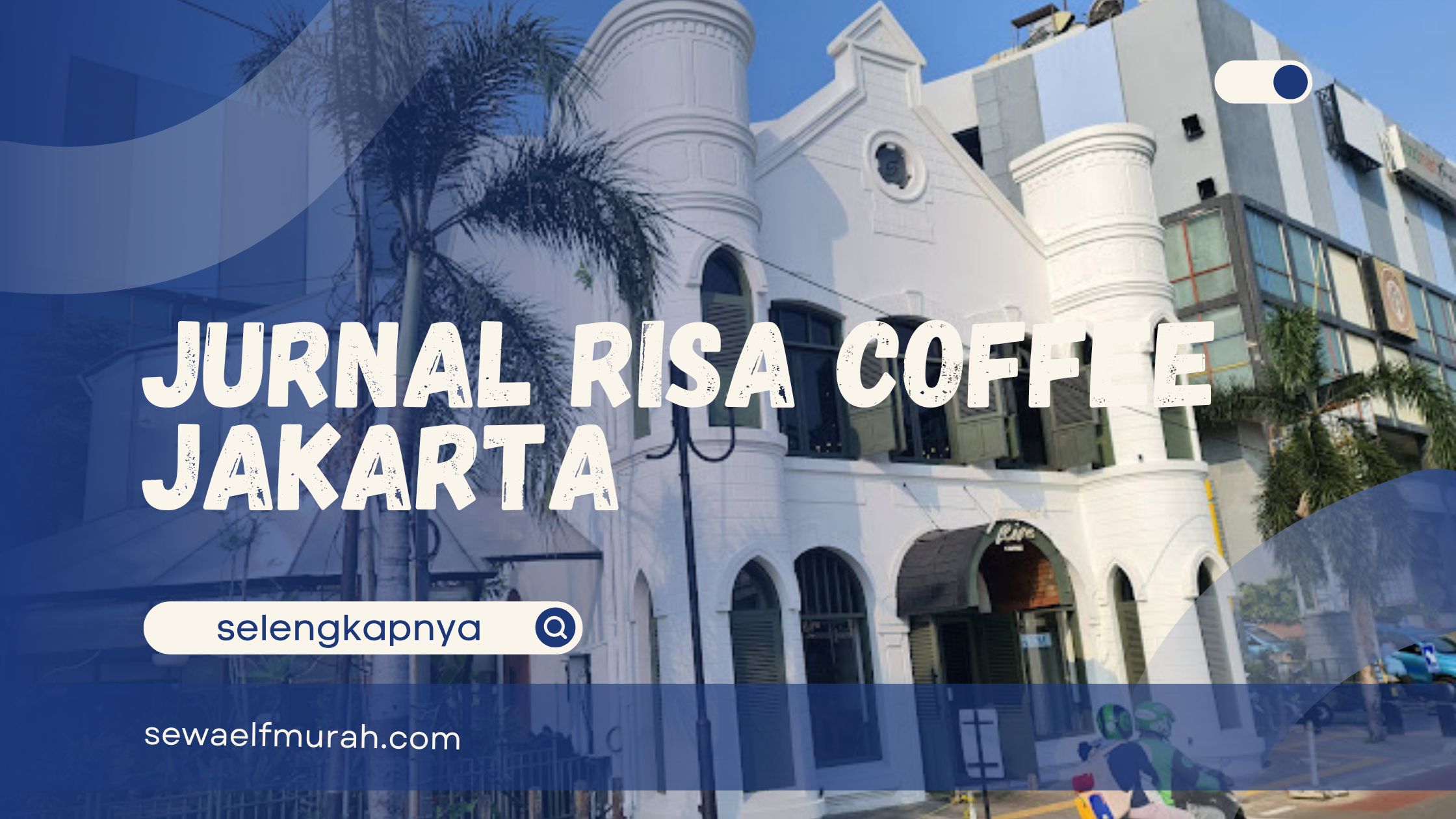 Jurnal Risa Coffee Jakarta; Lokasi, Fasilitas, Jam Operasional, dan ...