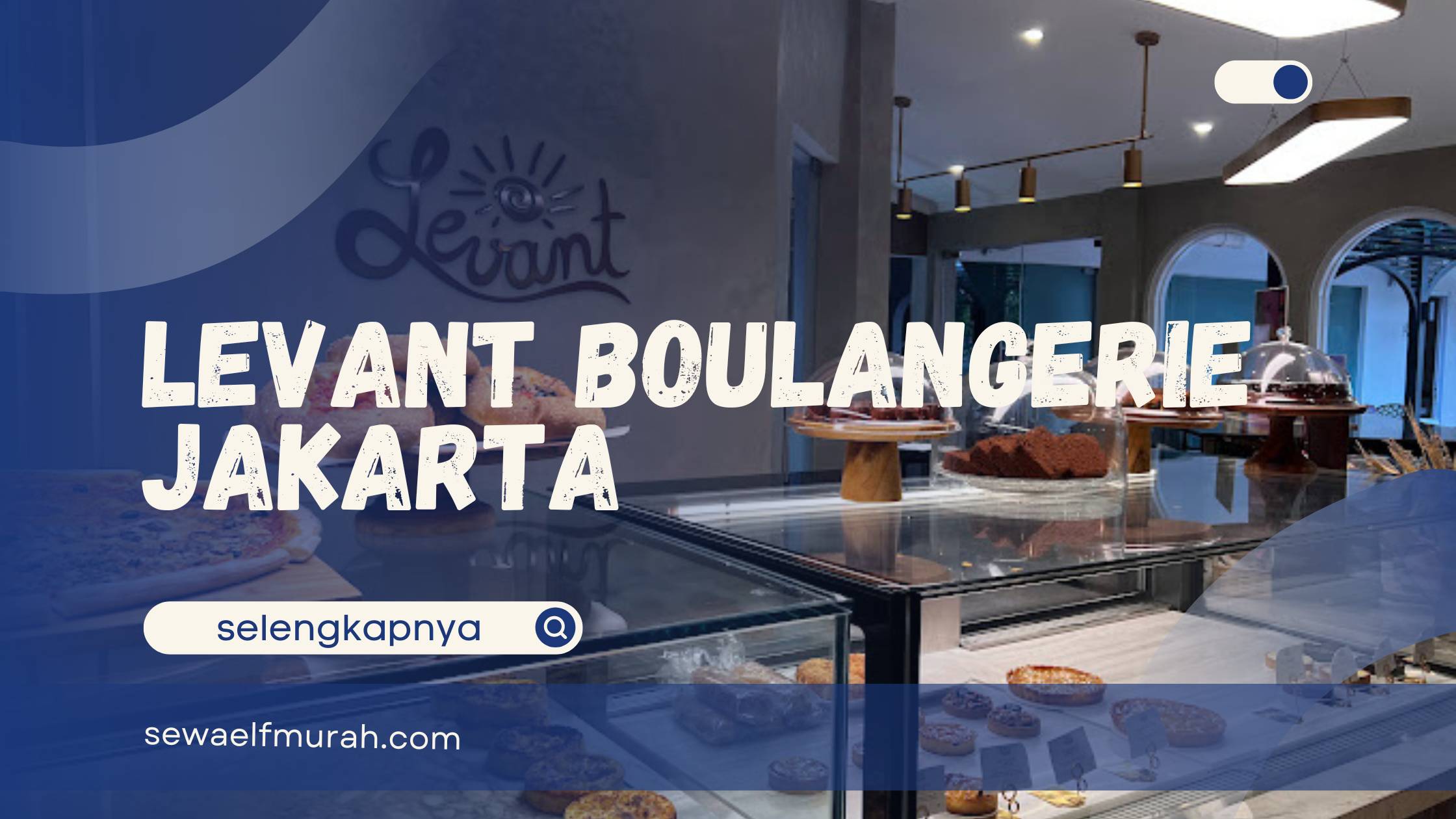 Levant Boulangerie Jakarta - sewa mobil elf murah