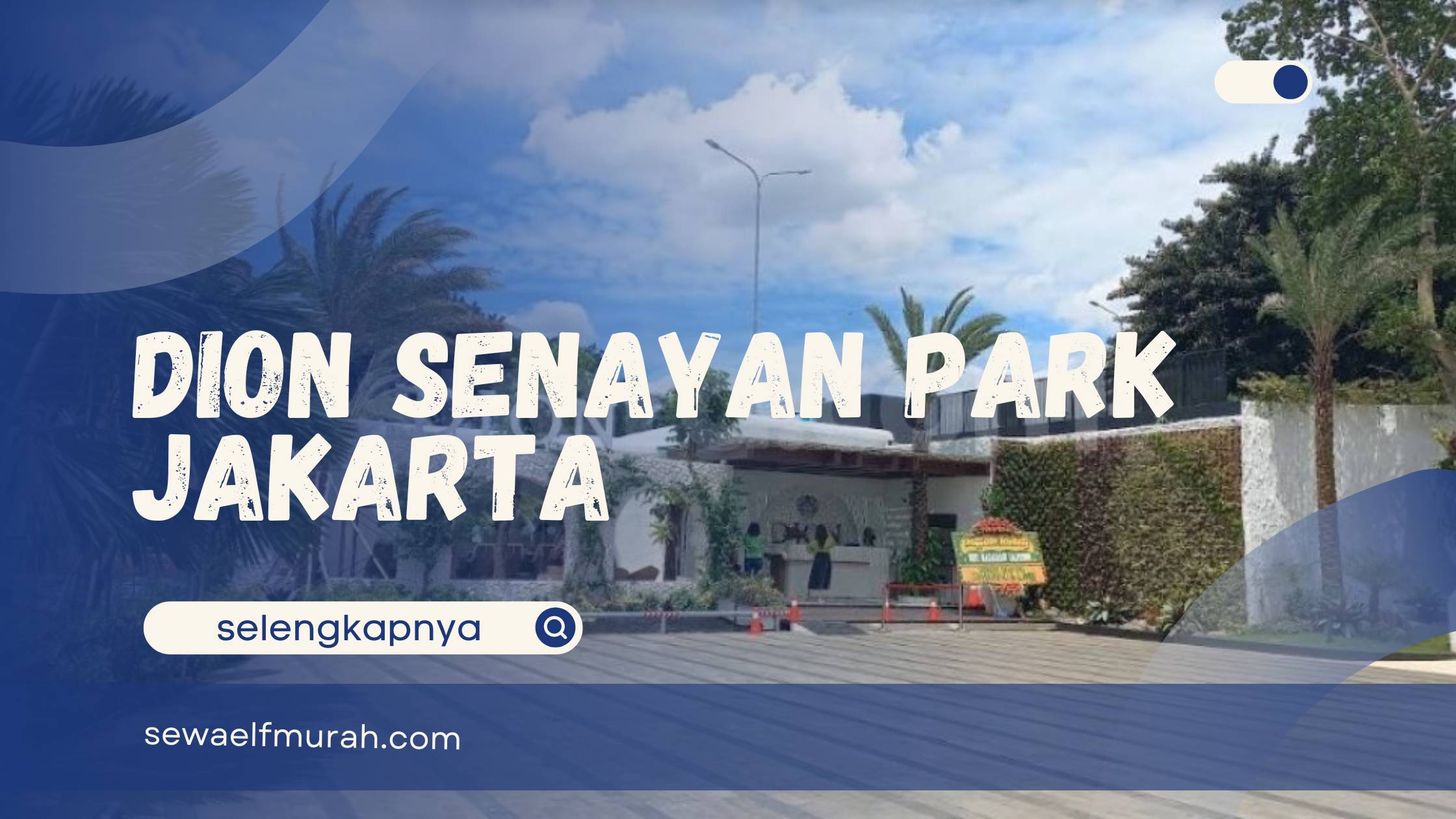DION Senayan Park Jakarta, Restoran Unik di Tengah Jakarta - sewa mobil ...