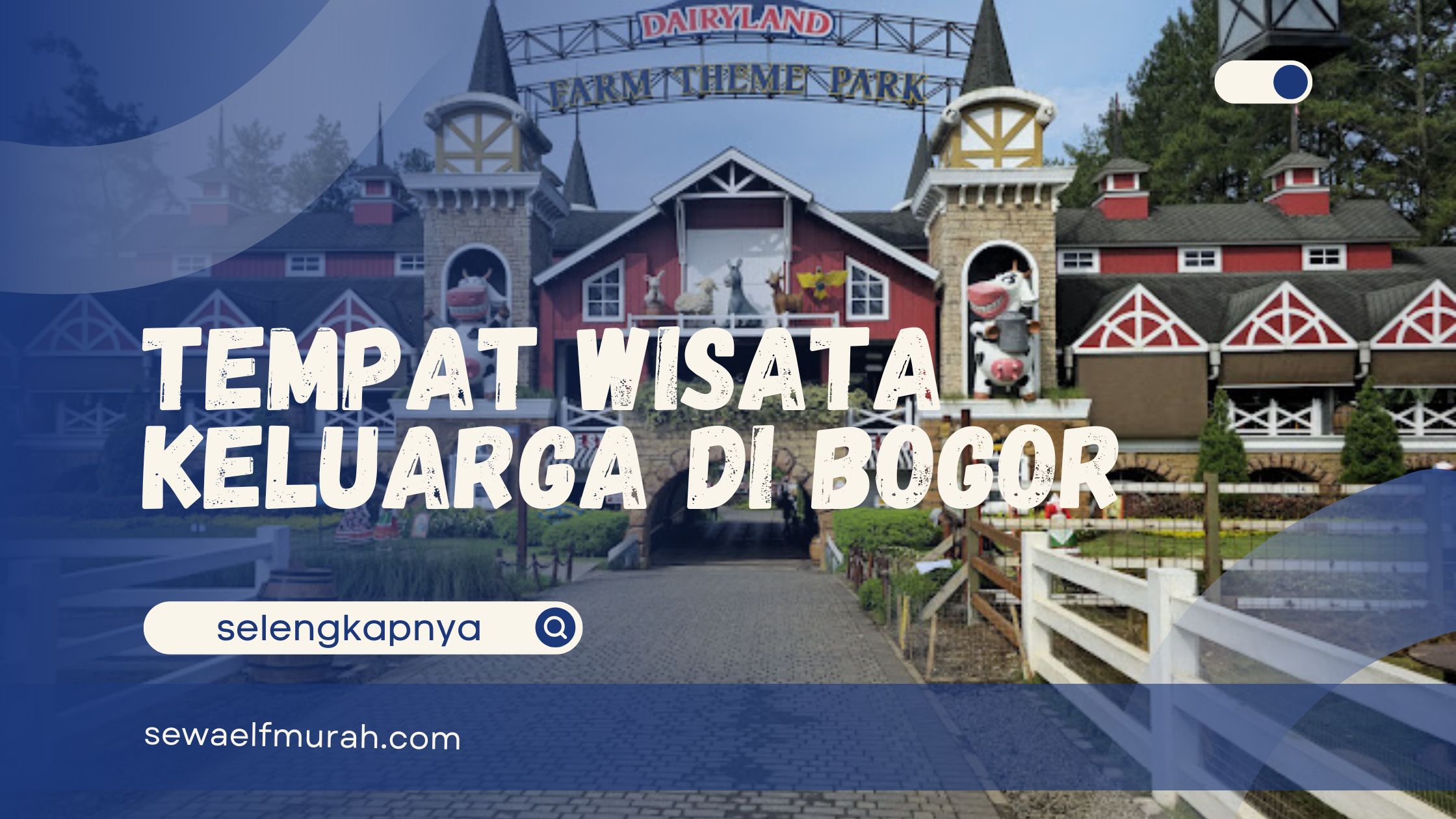 9 Tempat Wisata di Bogor yang Cocok Untuk Liburan Bersama Keluarga ...