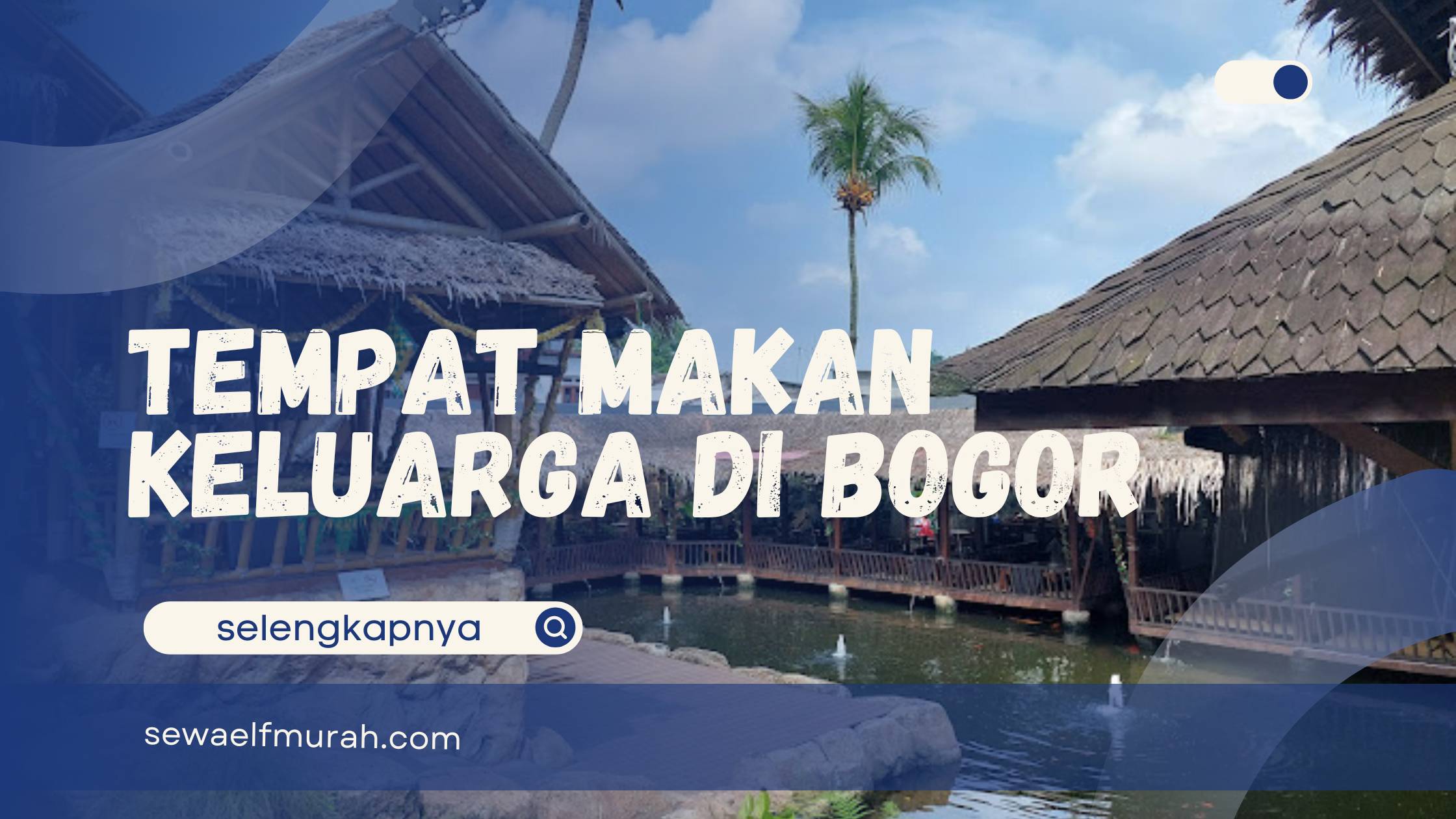 7 Tempat Makan Keluarga yang Instagramable dan Unik di Bogor - sewa mobil elf murah