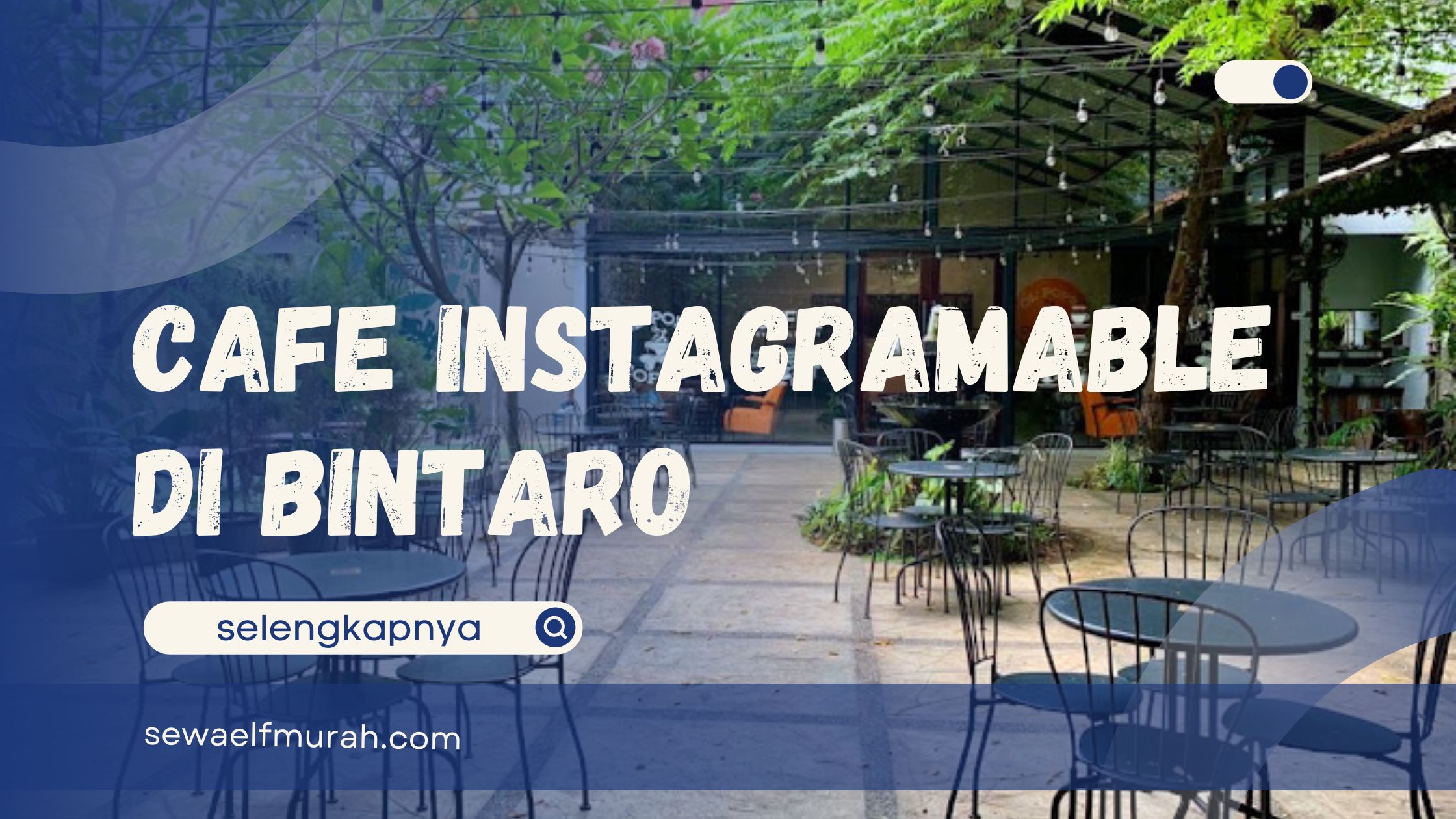7 Cafe Nyaman dan Instagramable di Bintaro, Cocok untuk Hangout! - sewa ...