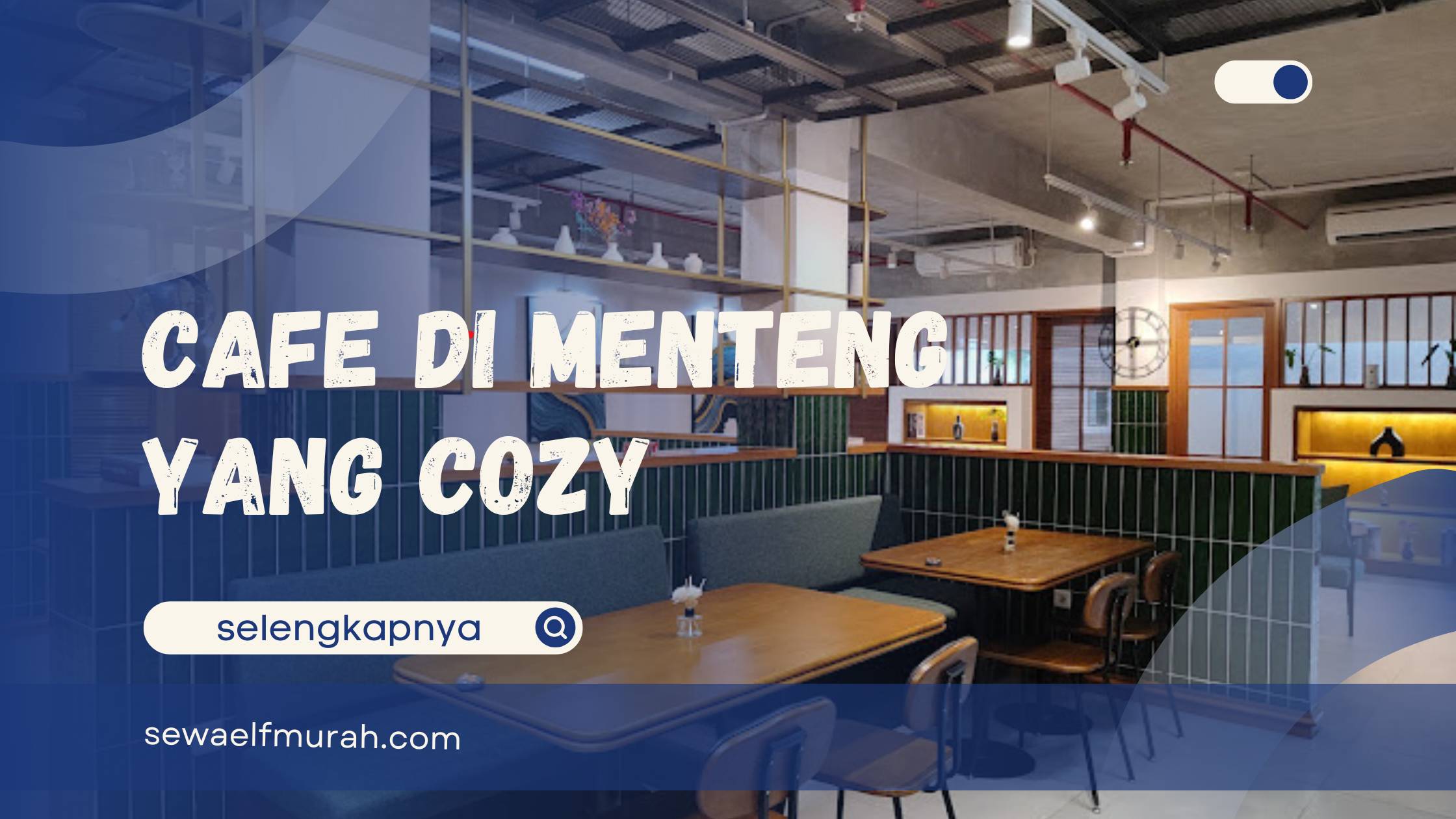 7 Cafe di Menteng yang Cozy dan Cocok untuk Nongkrong - sewa mobil elf ...